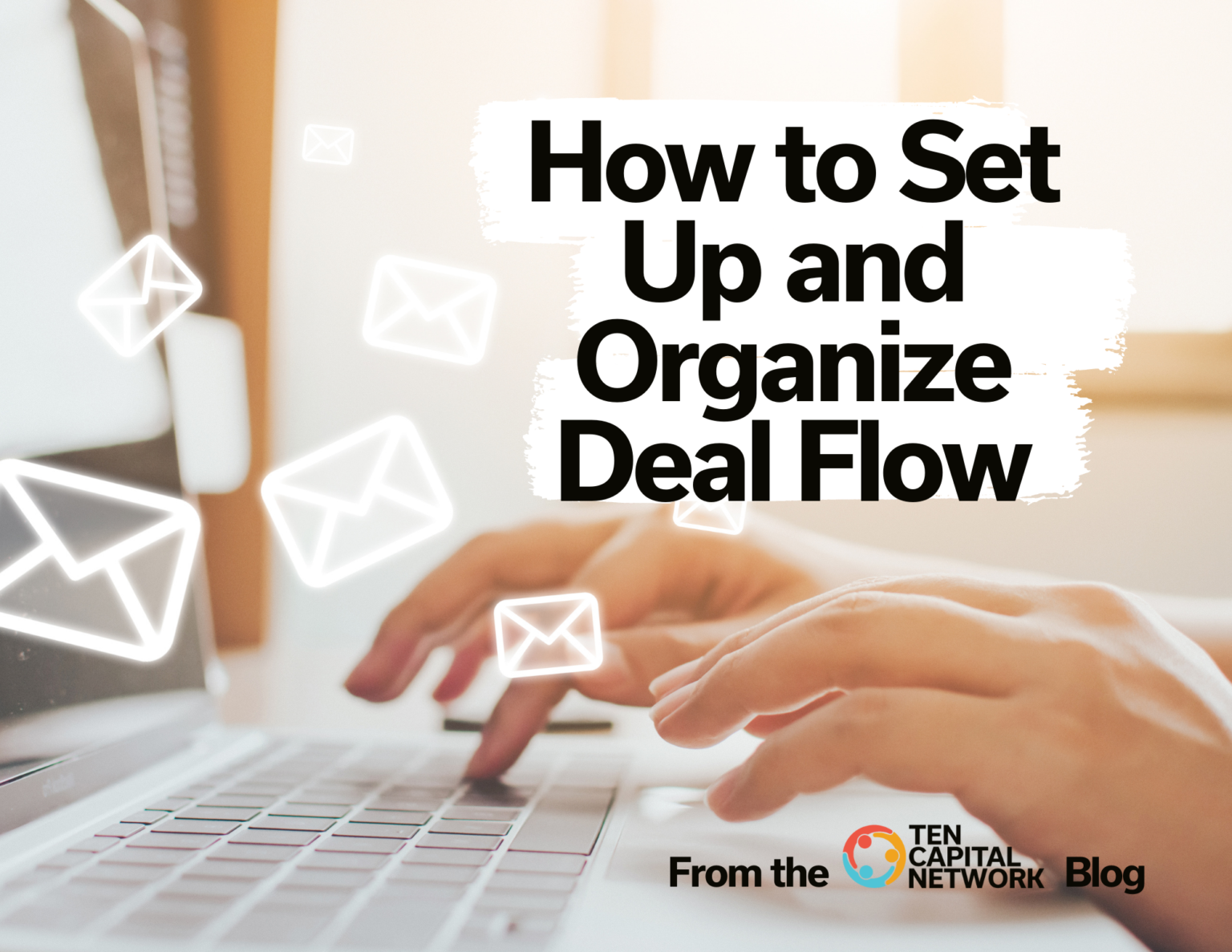 How to Set Up and Organize Deal Flow – Startup Funding