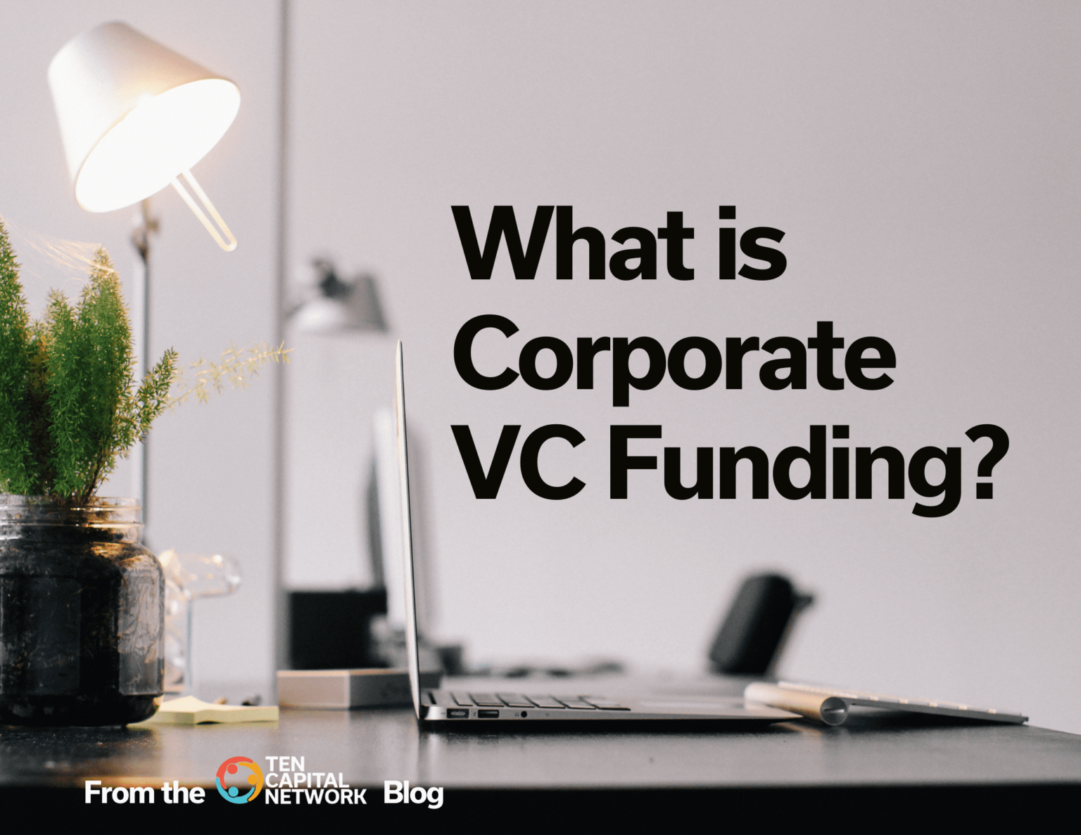 What is Corporate VC Funding? – Startup Funding